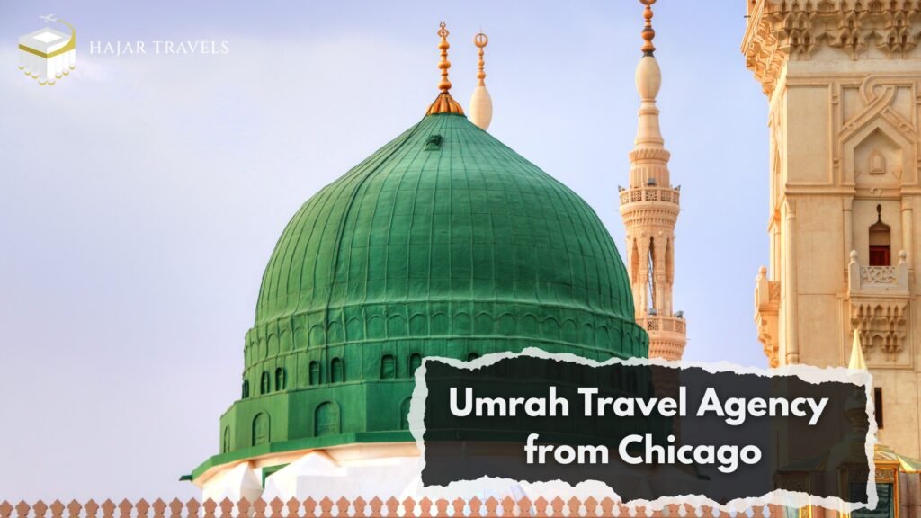 Umrah Travel Agency From Chicago-Hajar Travels